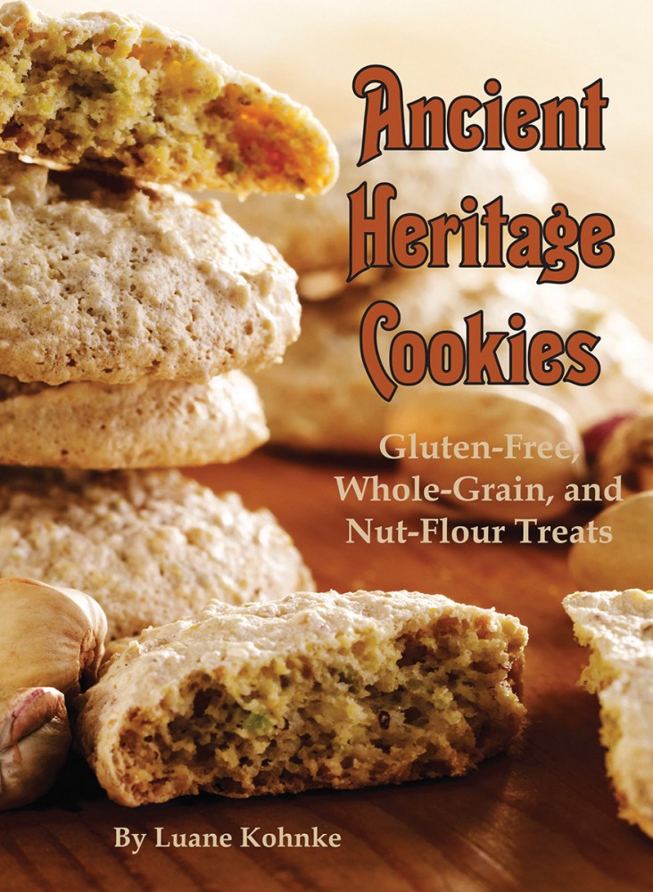 Ancient Heritage Cookies: Gluten-Free, Whole-Grain, and Nut-Flour ...