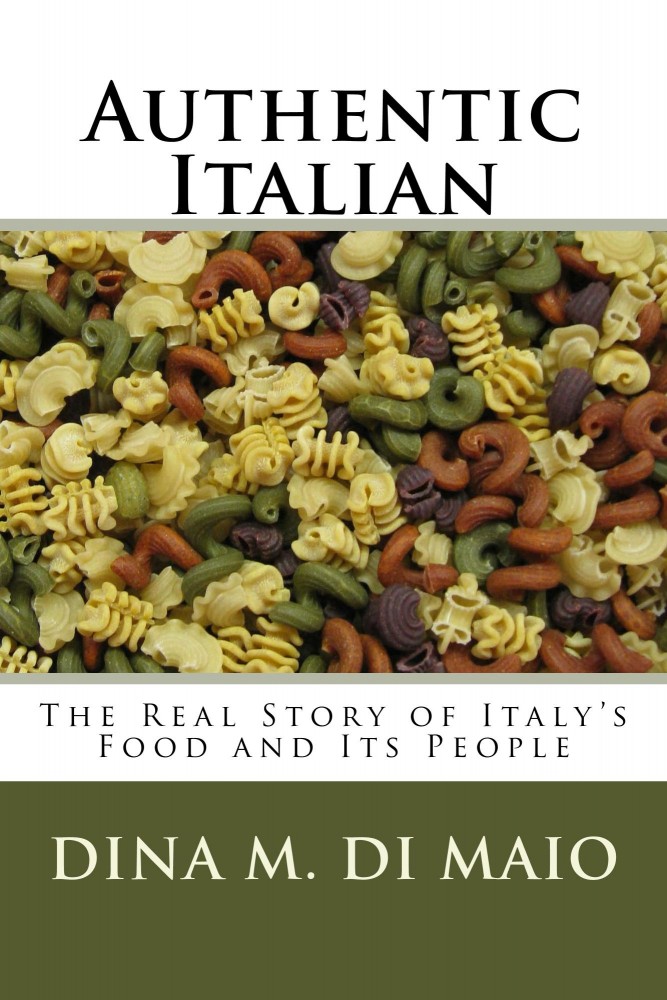 Authentic Italian: The Real Story of Italy's Food and Its People ...